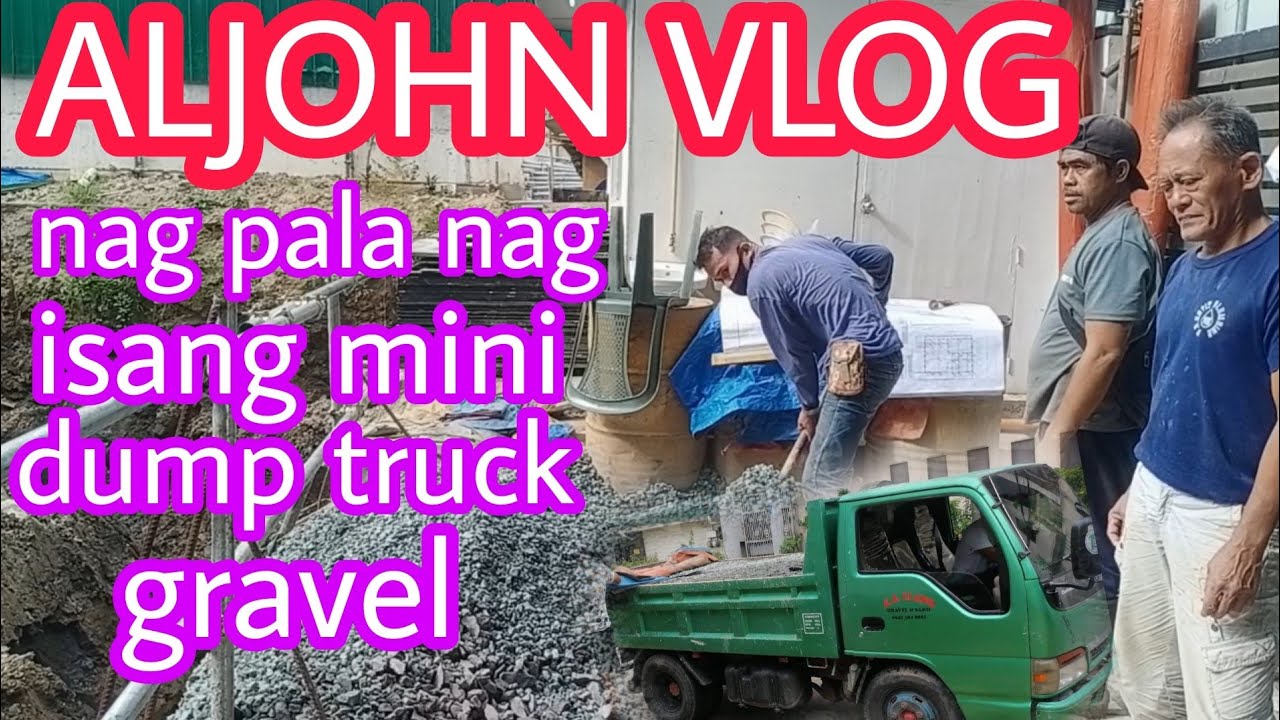 nag papawis si aljohn vlog naten nag isan mini dump truck na gravel nag pala siya - YouTube