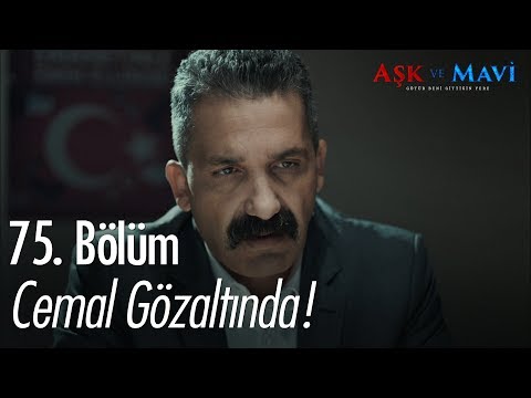 Cemal gözaltında! - Aşk ve Mavi 75. Bölüm