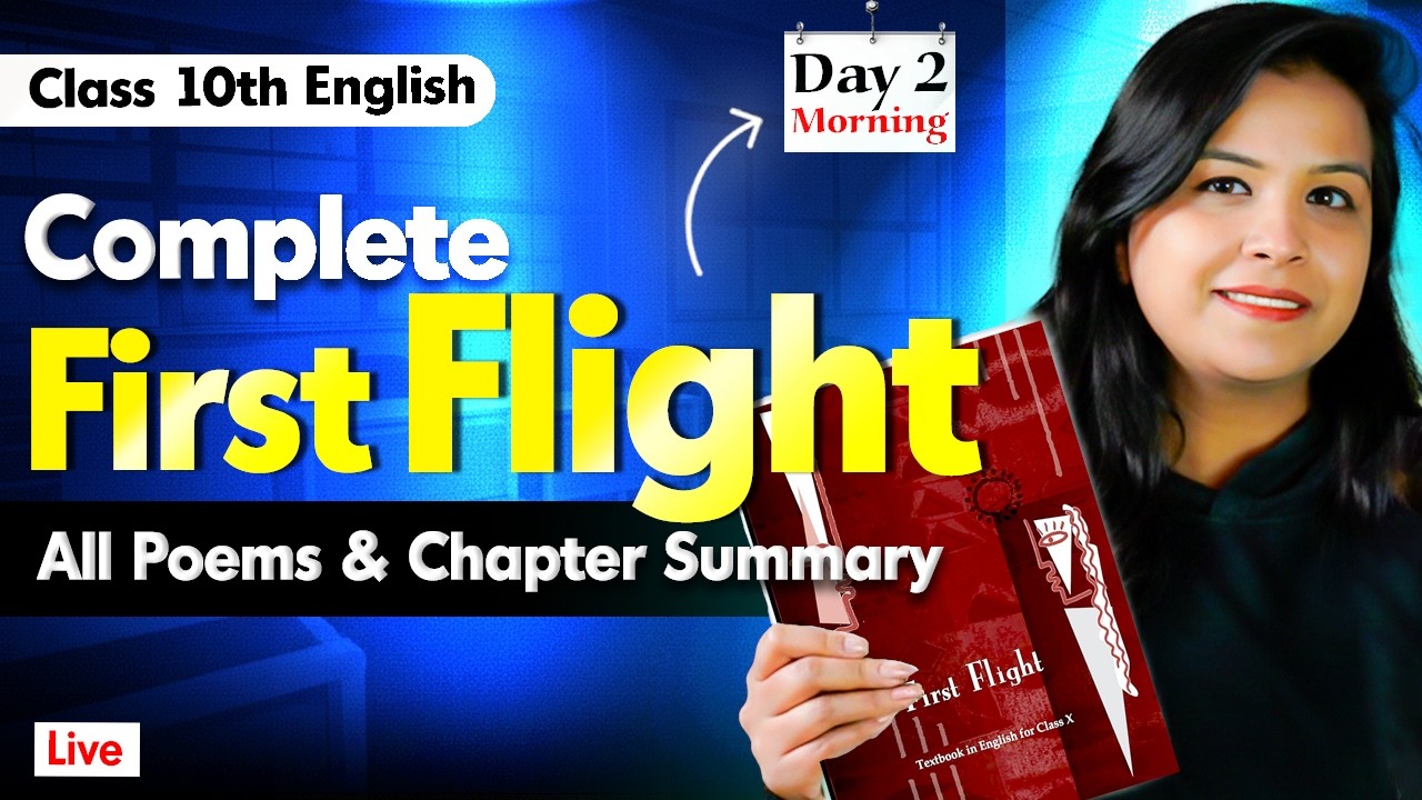Class 10th Complete First Flight in One Shot | All Poems, Chapter ...
