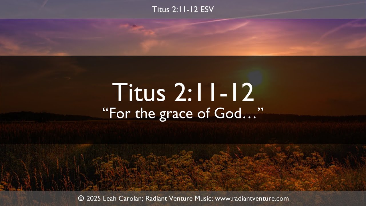 For the Grace of God (Titus 2:11-12 ESV) - Memorize Scripture [CHORD ...