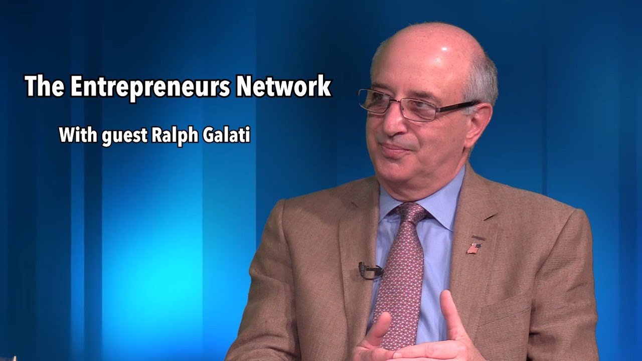 The Entrepreneurs Network with guest Ralph Galati - YouTube