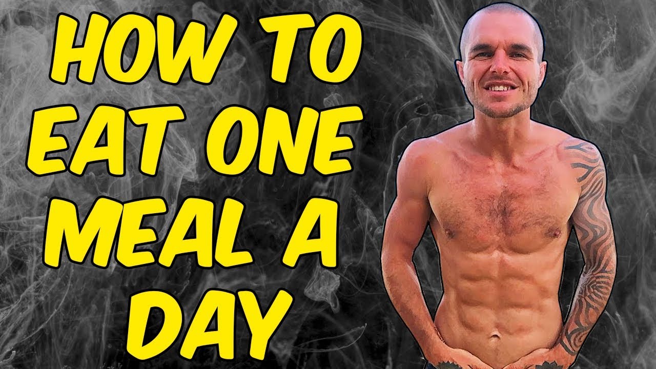 How to Eat One Meal a Day (OMAD Diet) - YouTube