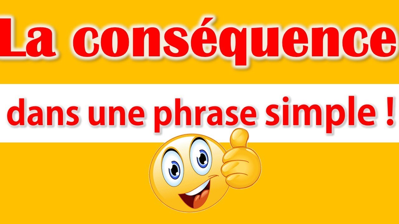 💐💐💐La conséquence dans une phrase simple💐💐💐 - YouTube