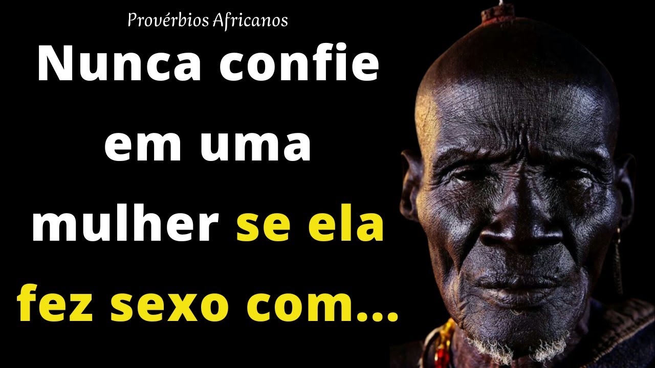 provérbios africanos sabedoria pura lições de vida - YouTube