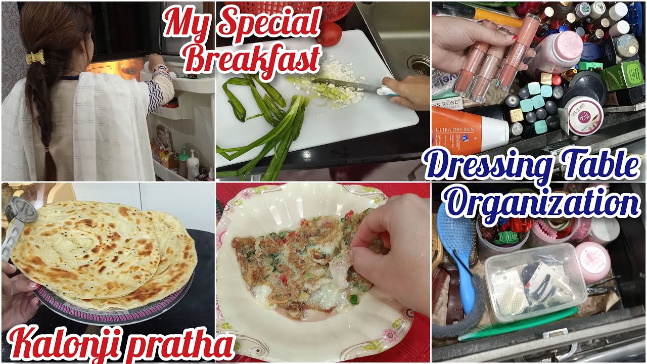 Muree Wala Nashta banaya - Dressing Table ko Organize Kiya - My Special ...