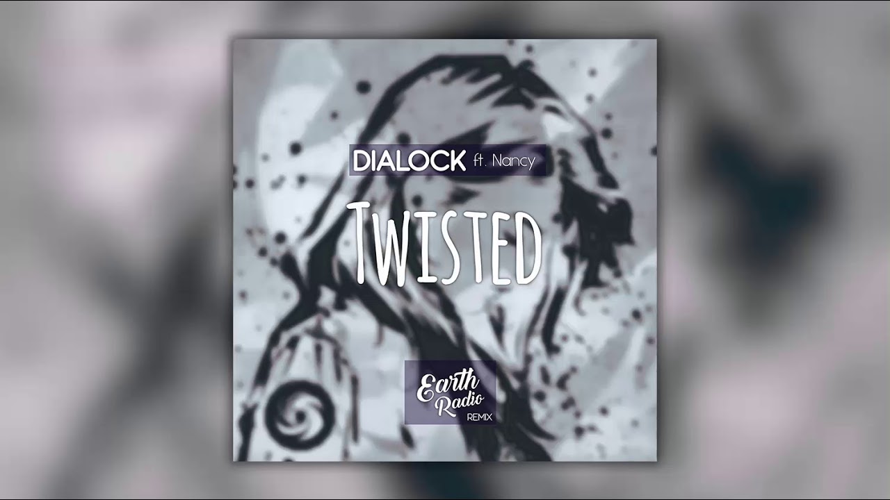 Dialock ft Nancy - Twisted (sheepish. remix) - YouTube