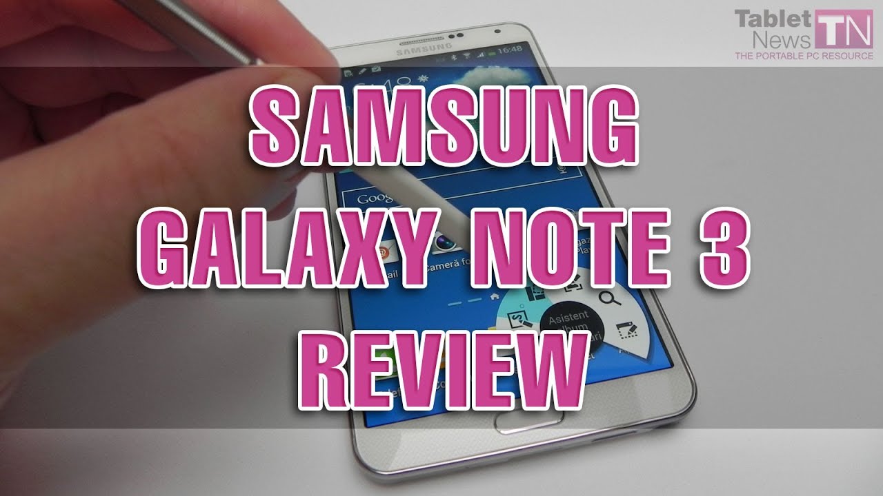 Samsung Galaxy Note 3 Review (Design, S Pen, Camera, Knox, Android 4.3 ...