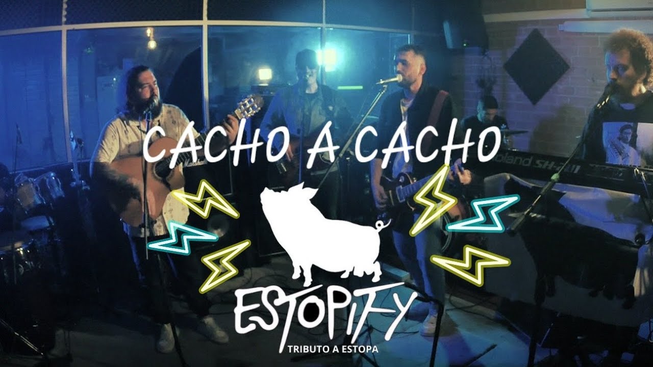 ESTOPIFY tributo a estopa - CACHO A CACHO - YouTube