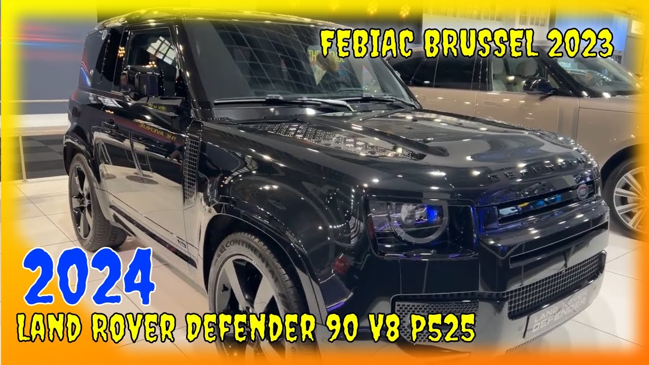2024 Land Rover Defender 90 V8 P525 Intereior and Exterior Brussels ...