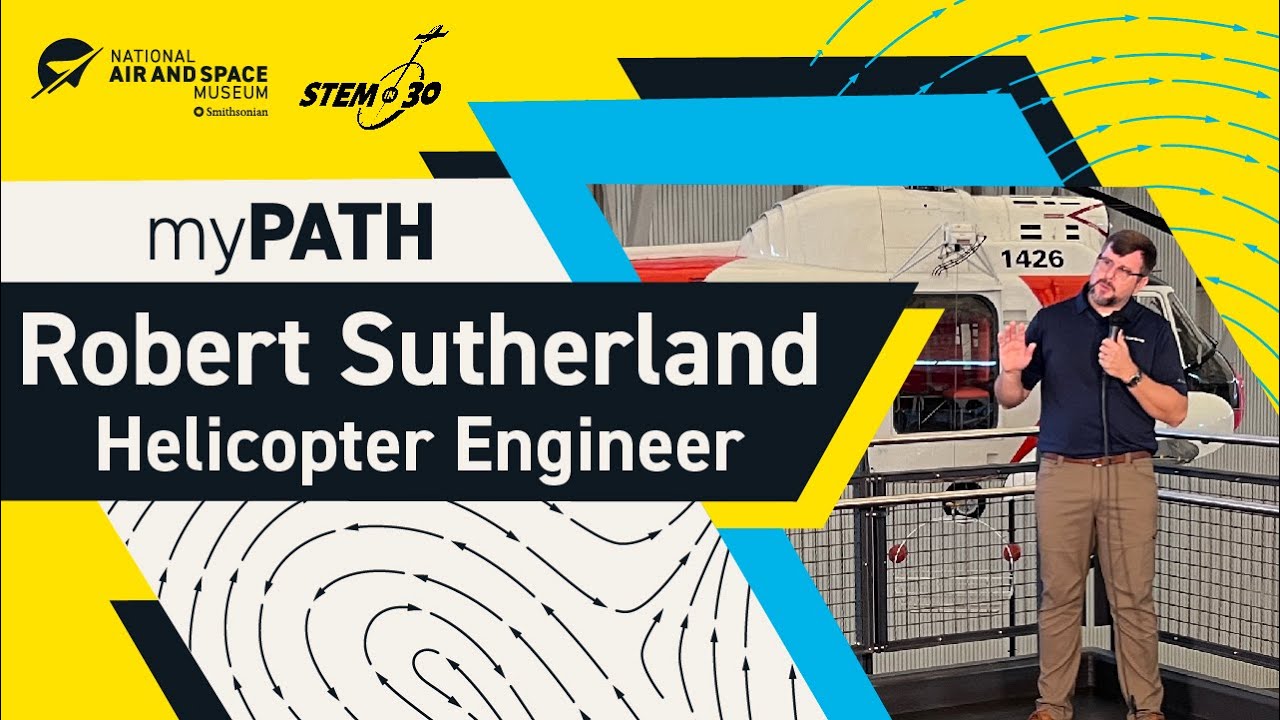 Robert Sutherland: Helicopter Engineer My Path - YouTube