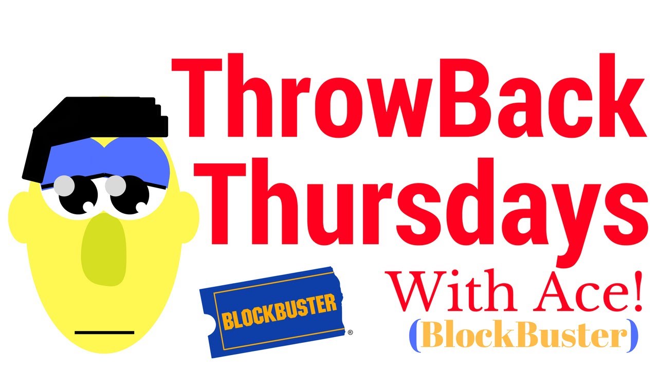 ThrowBack Thursdays With Ace #13 (BlockBuster) - YouTube