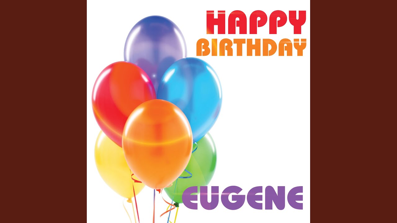 Happy Birthday Eugene - YouTube