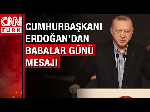 Cumhurbaşkanı Erdoğan'dan Babalar Günü mesajı