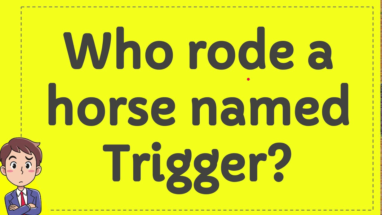 Who rode a horse named Trigger? - YouTube