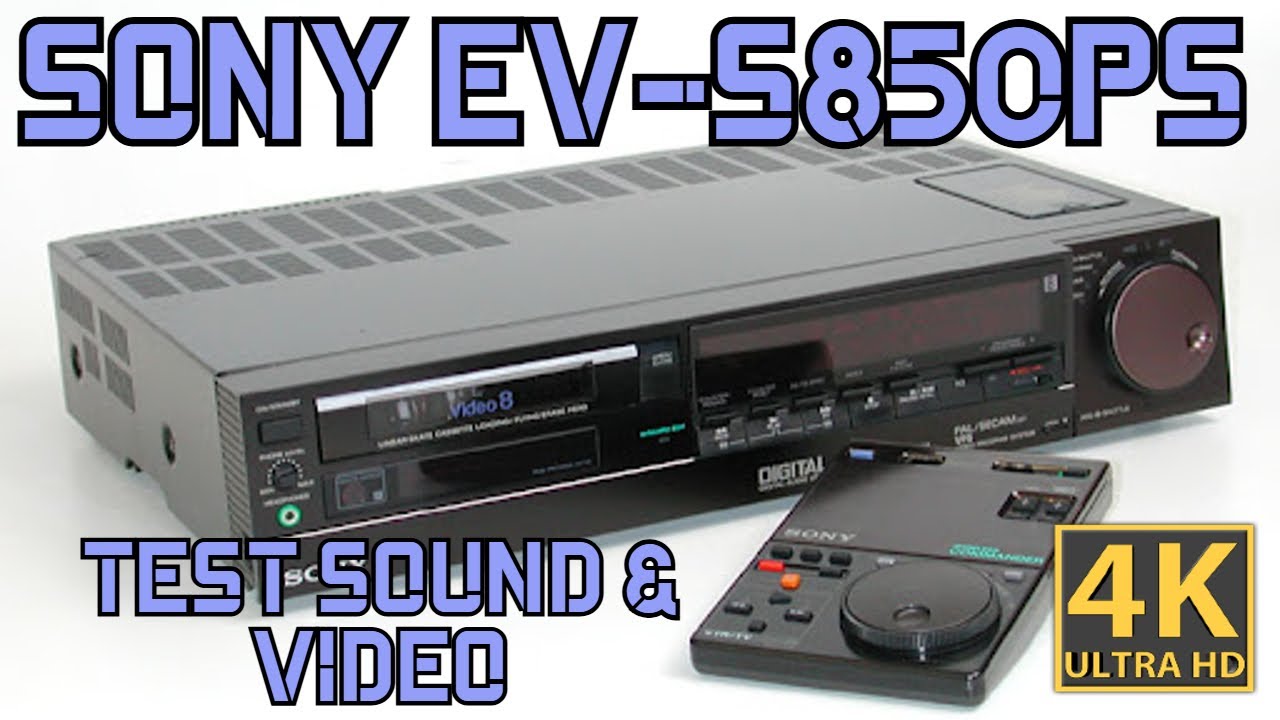 SONY EV- S850PS Video8 PRO Test Sound & video 4K - YouTube