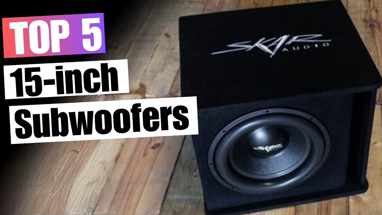 5 Best 15-Inch Subwoofers in 2025 | From Budget to High-End! - YouTube