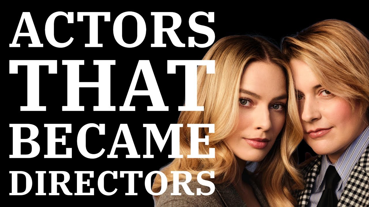 Movie Actors Turned Directors - YouTube