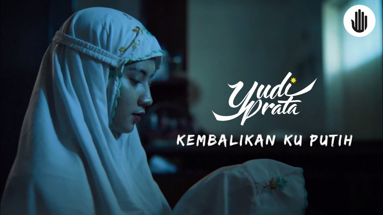 Kembalikan Ku Putih - Yudi Prata (Official Music Video) - YouTube