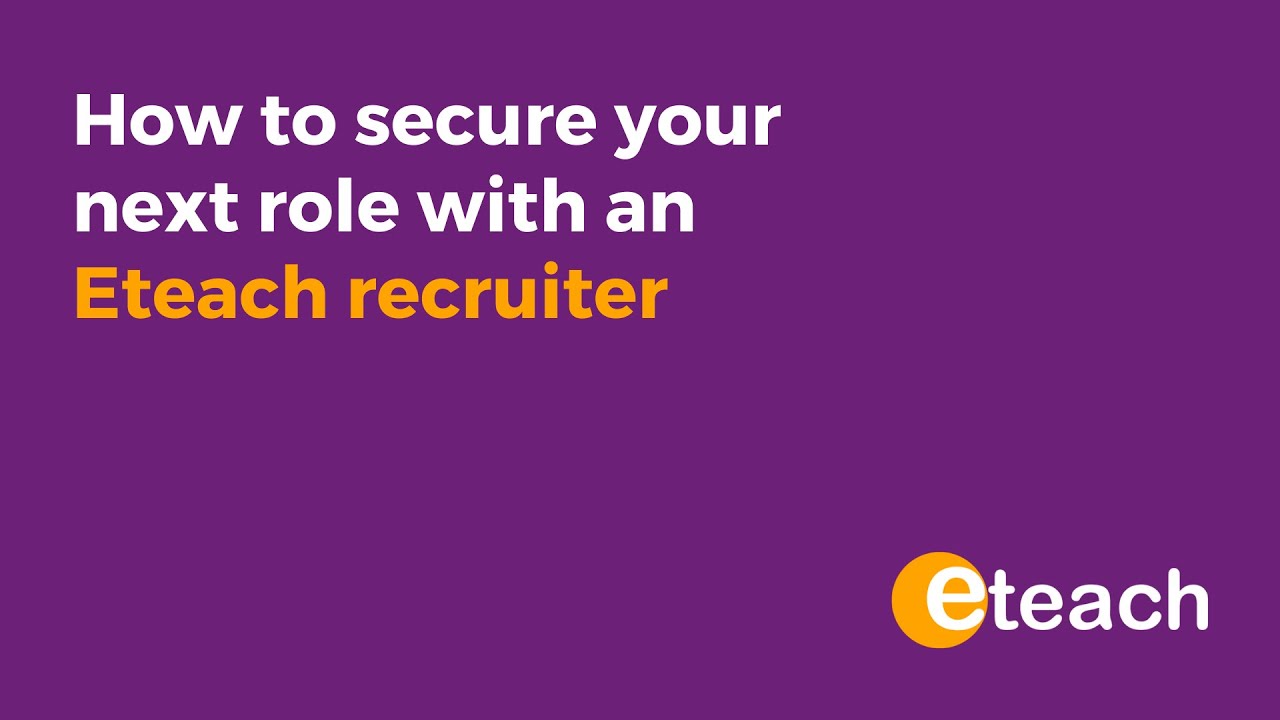 How to secure your next role with an Eteach recruiter - YouTube