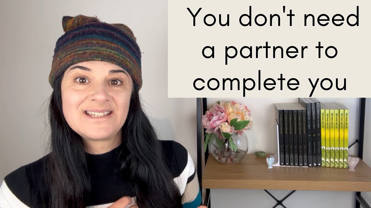 You don't need a partner to complete you. Easy Mind Easy Life - YouTube