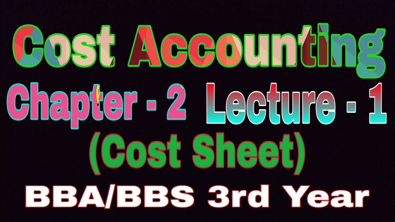 Cost Accounting / Chapter 2 / Lecture 1 / Cost Sheet / Format of Cost ...