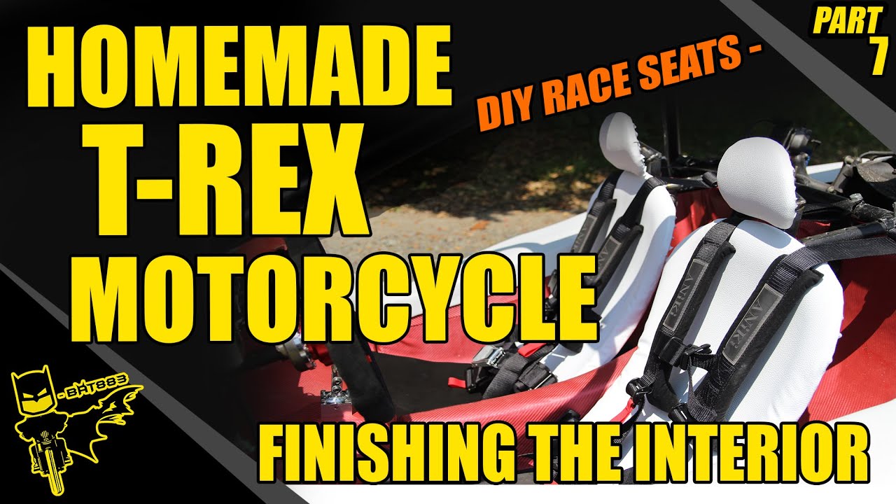 Homemade T REX Motorcycle - Finishing the Interior & DIY Race Seats ...