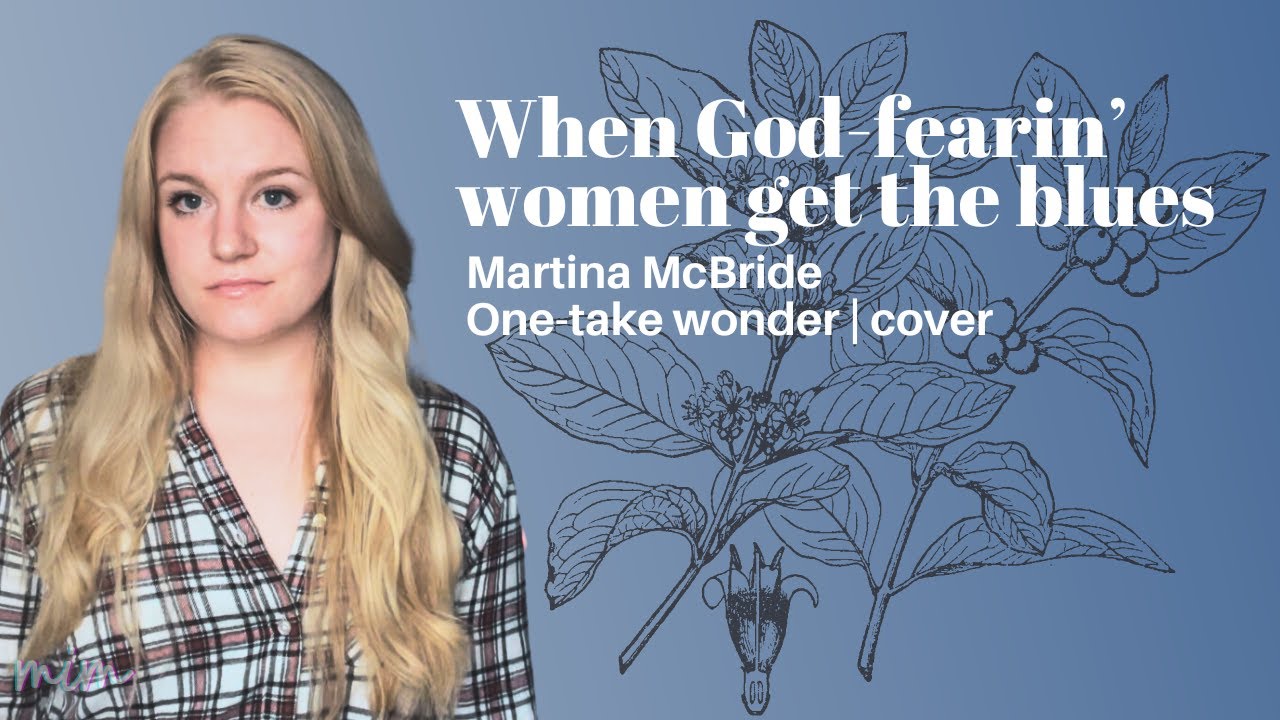 When God Fearin' Women Get the Blues | Martina McBride Cover - YouTube