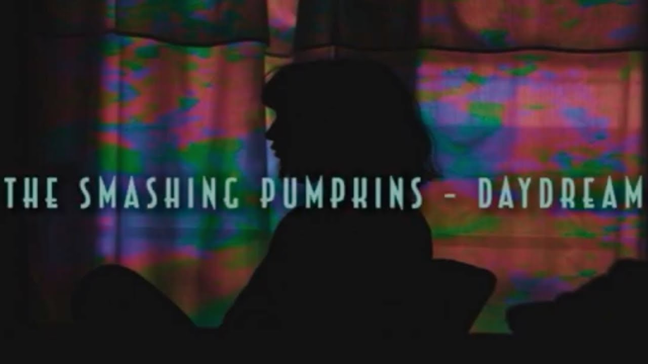 The Smashing Pumpkins - Daydream & I'm going crazy / Subtitulado - YouTube