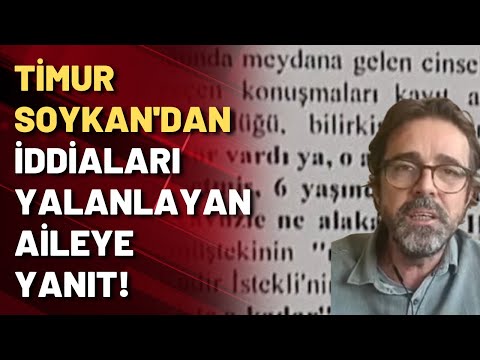 Timur Soykan, iddiaları yalanlayan aileye belgelerle yanıt verdi