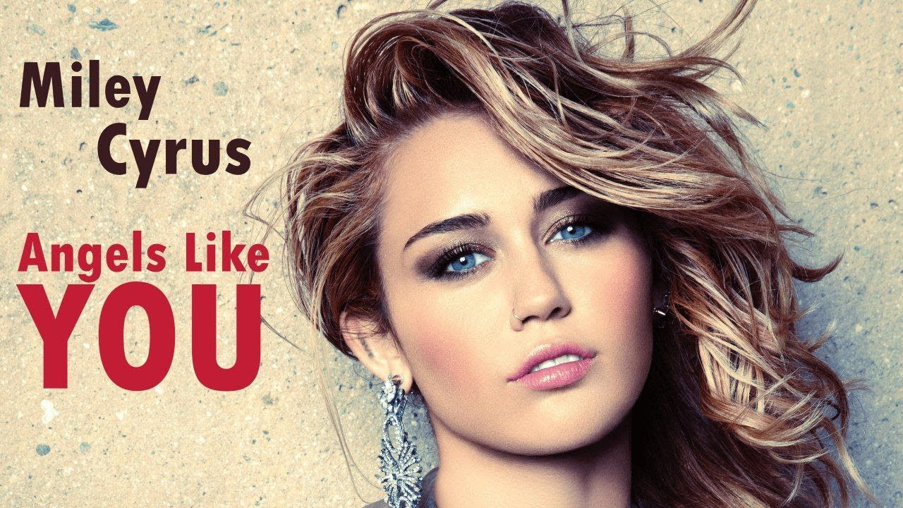 Miley Cyrus - Angels Like You Lyrics Videos - Music Popular Channel ...