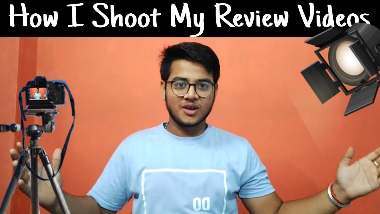 How I Shoot My Review Videos | Adarsh Sharma | - YouTube