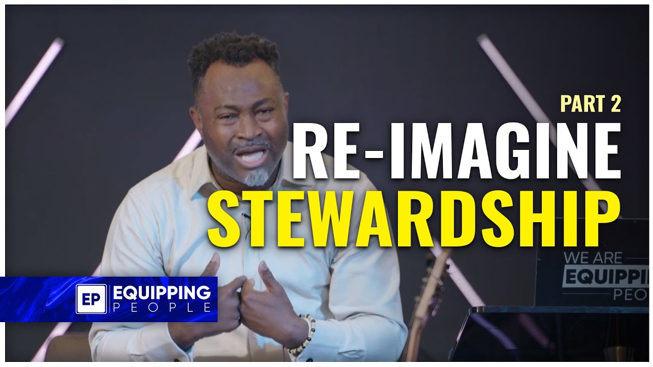 Re-Imagine Stewardship Part 2 | Pastor Akin Abiona | NCCEP - YouTube