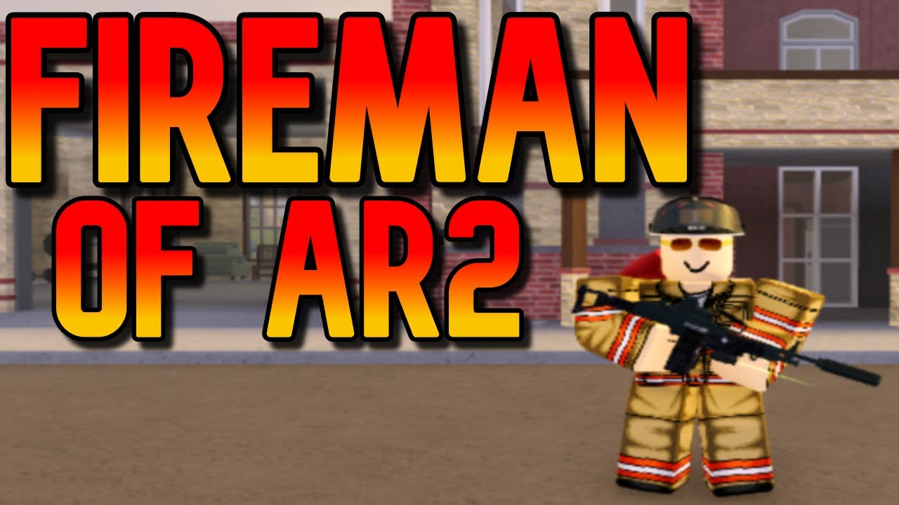 THE FIREMAN OF AR2 *PVP* - YouTube