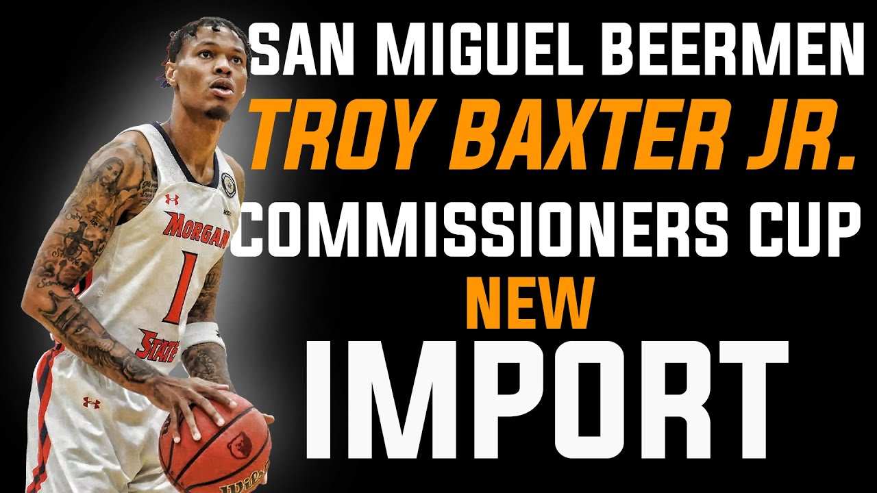 PBA UPDATE TROY BAXTER JR SAN MIGUEL BEERMEN NEW IMPORT COMMISSIONERS ...