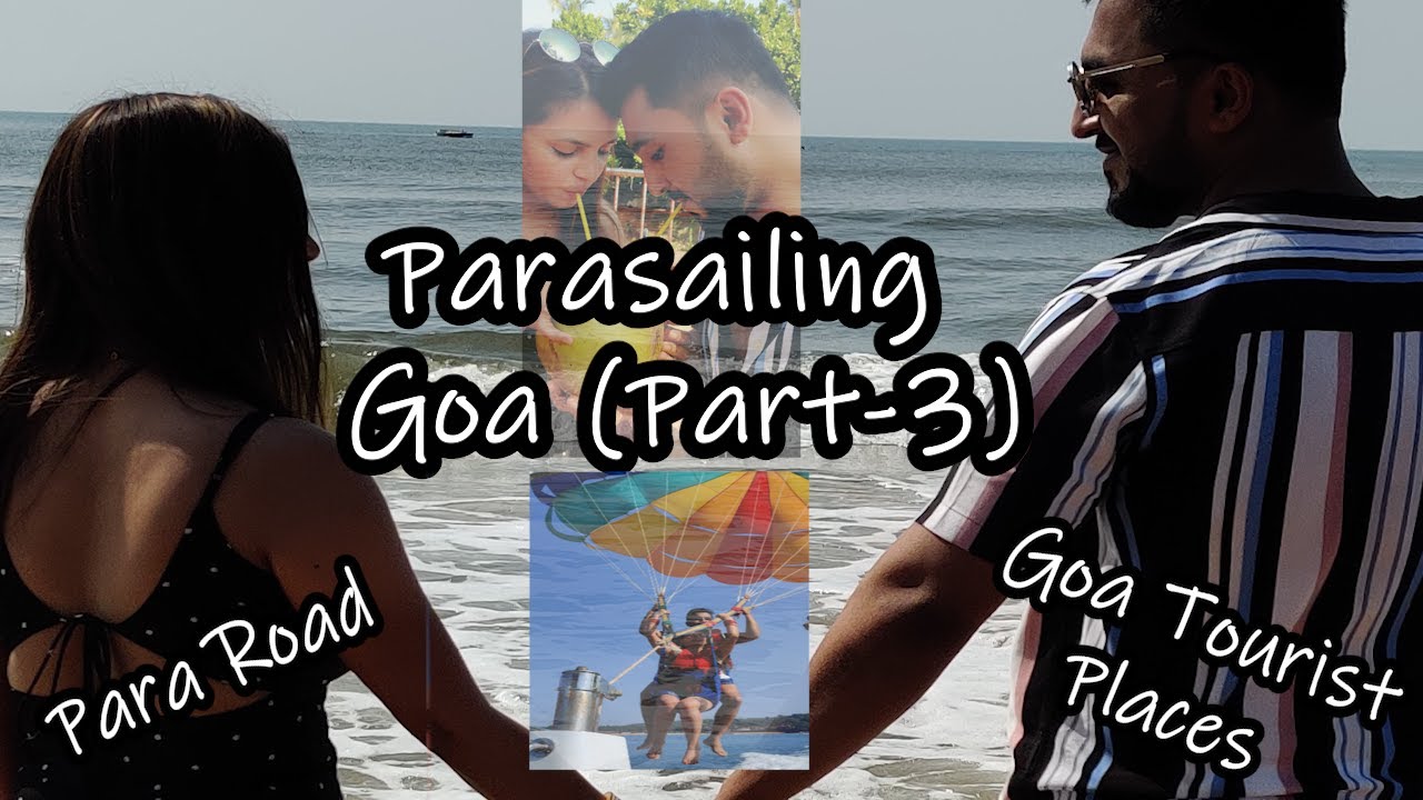 Goa | Goa Tourist Places | Goa Beach | Parasailing | Para Road | Best ...