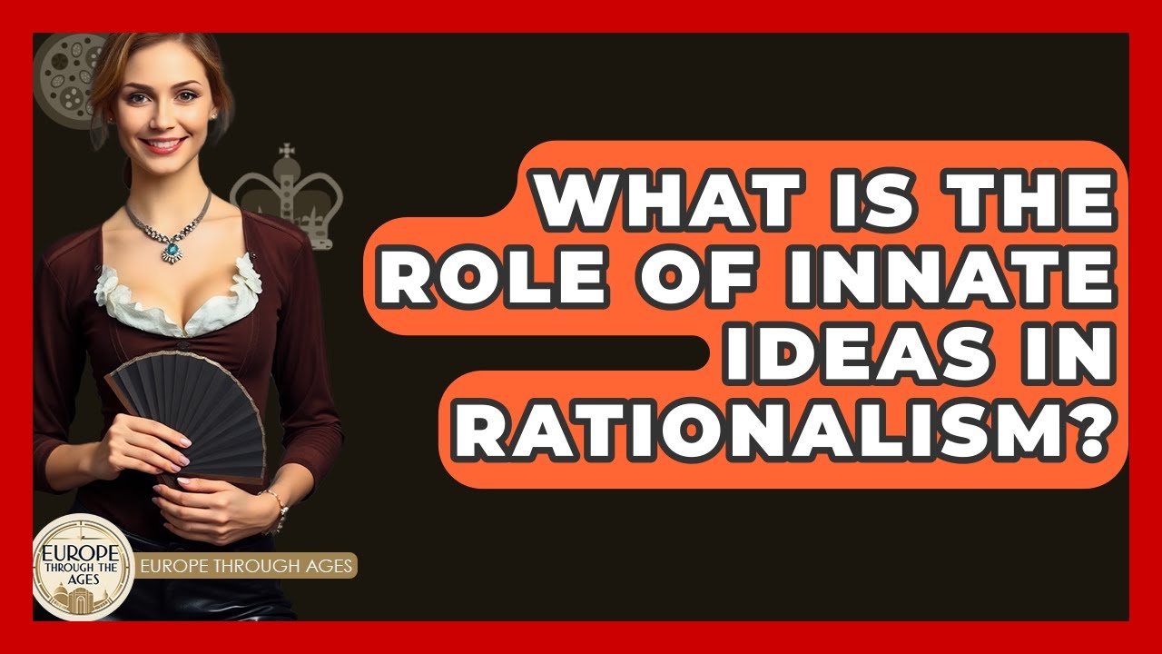 What Is The Role Of Innate Ideas In Rationalism? - Europe Through the ...