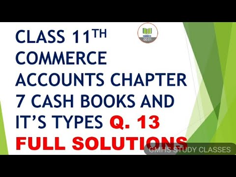 Class 11th commerce accounts chapter 7 cash books and it's types Q.13 ...