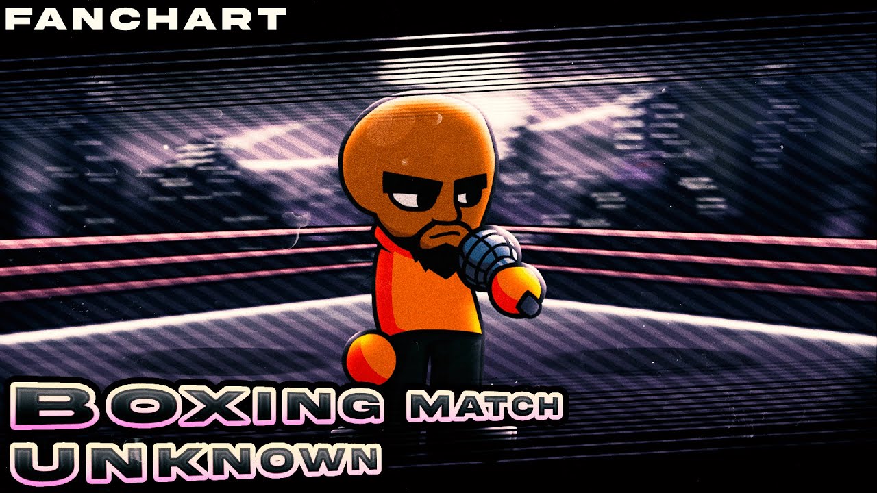 Boxing Match Unknown - Unknown Sides Fanmade Chart - YouTube