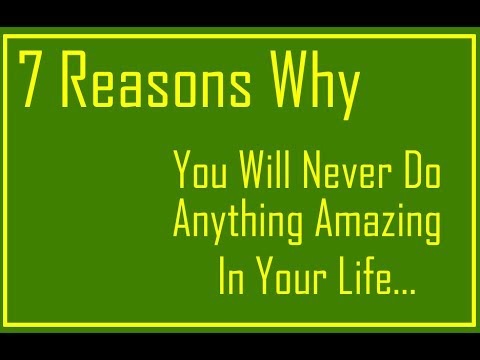 7 reasons why you will never do anything amazing in your life - YouTube