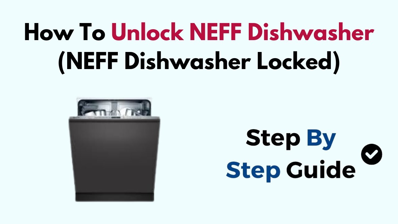 How To Unlock NEFF Dishwasher (NEFF Dishwasher Locked) - YouTube