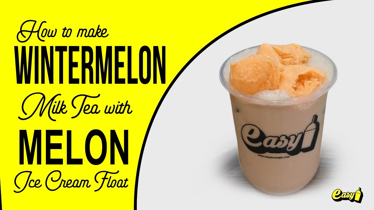 How to make Winter Melon Milk Tea w/ Melon Ice Cream float | EASYBRAND ...