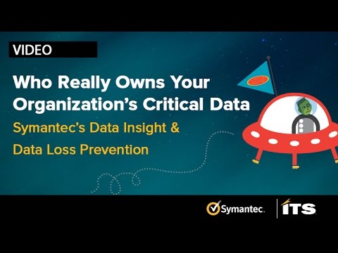 Who Really Owns Your Organization's Data? Symantec Insight and DLP ...