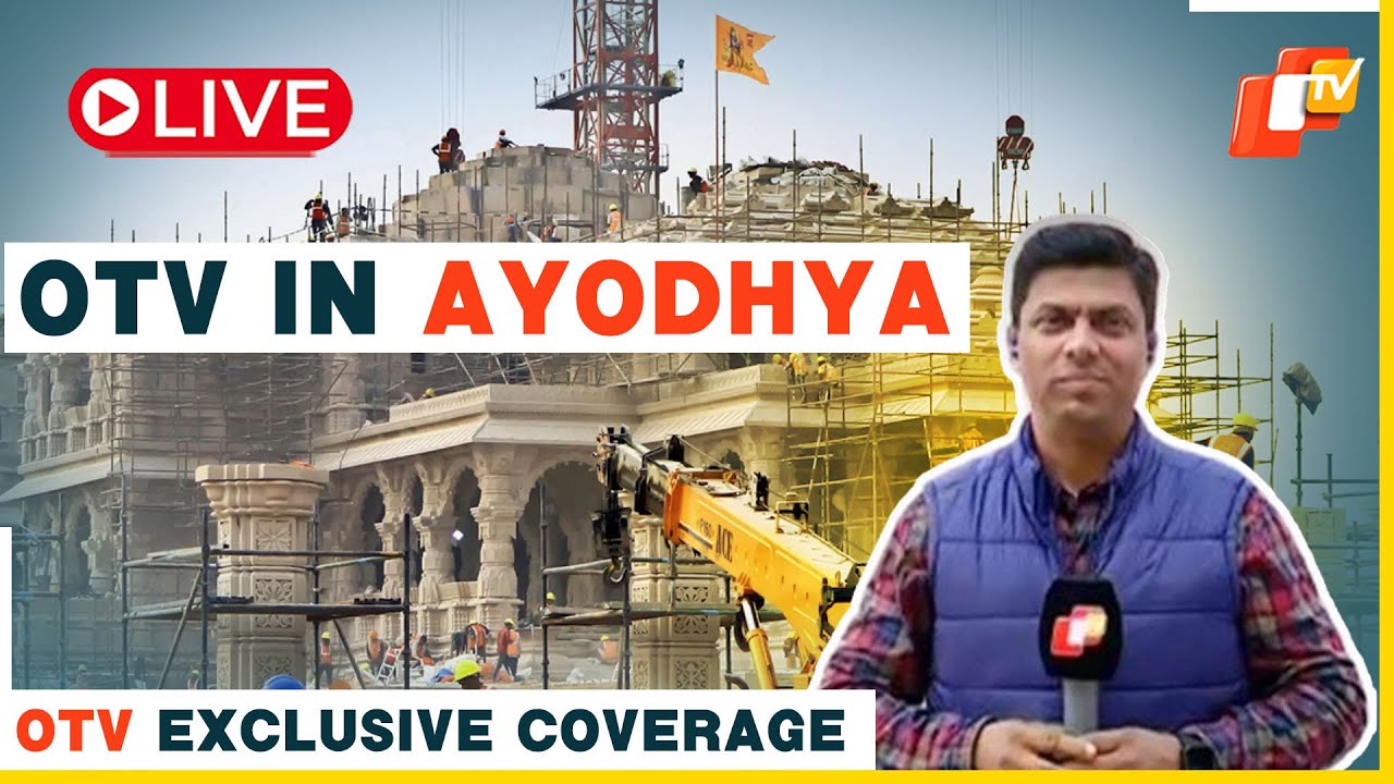 🔴LIVE | OTV Exclusive Coverage From Ayodhya | Ram Mandir Getting Final ...