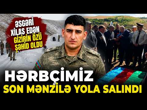 Kəlbəcərdə faciə: Əsgəri xilas edən gizirin özü şəhid oldu - Dəfndən görüntülər