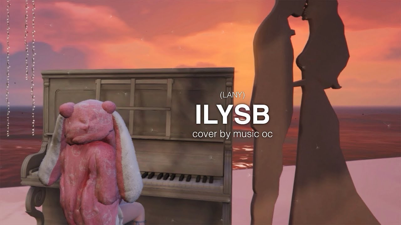 ILYSB - LANY | Cover Music OC - YouTube
