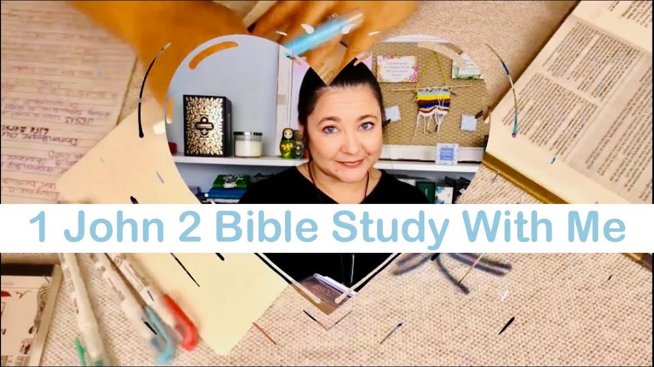 1 John 2 Bible Study With Me - YouTube