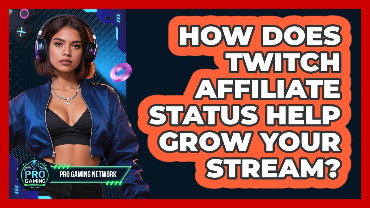 How Does Twitch Affiliate Status Help Grow Your Stream? - Pro Gaming ...
