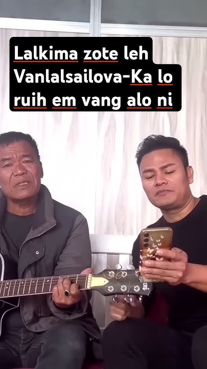 Vanlalsailova leh Lalkima- Ka lo ruih em vang alo ni - YouTube