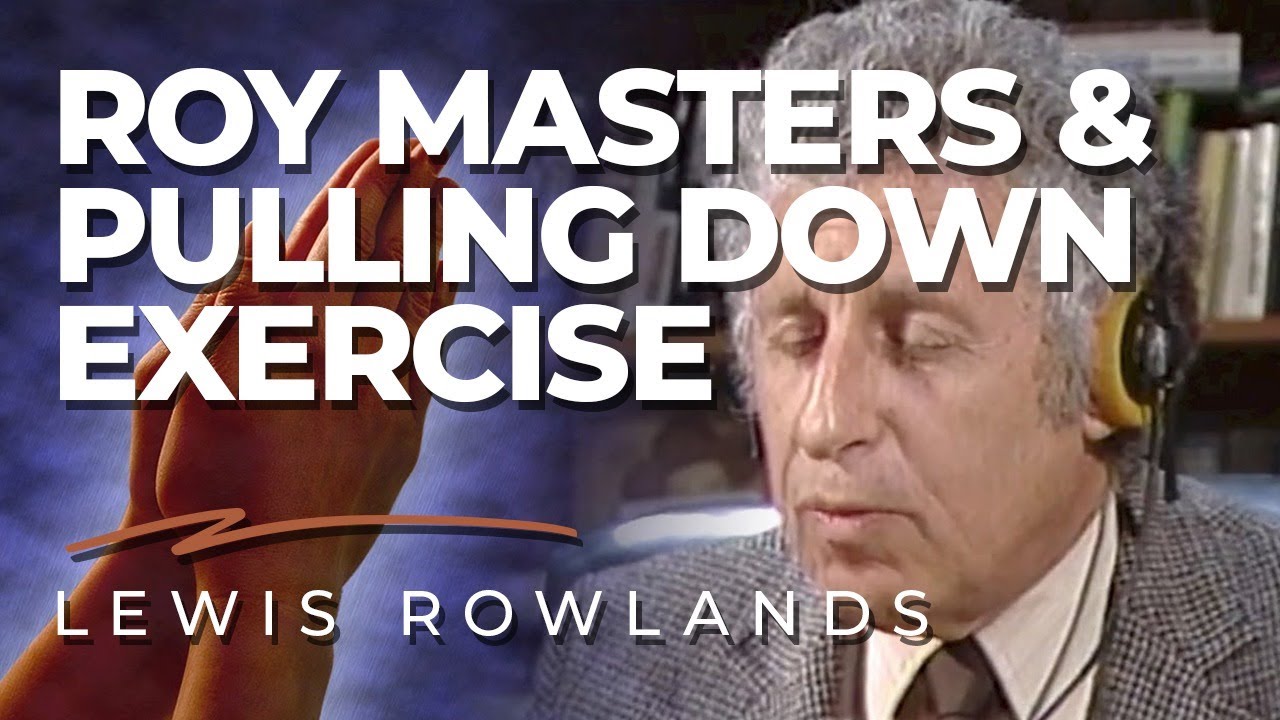 Roy Masters Meditation Observation & The Pulling Down Exercise + Live ...