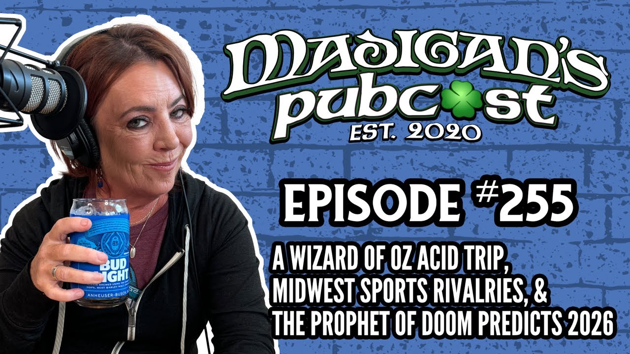 Madigan's Pubcast EP255:A Wizard of Oz Acid Trip, Midwest Sports ...